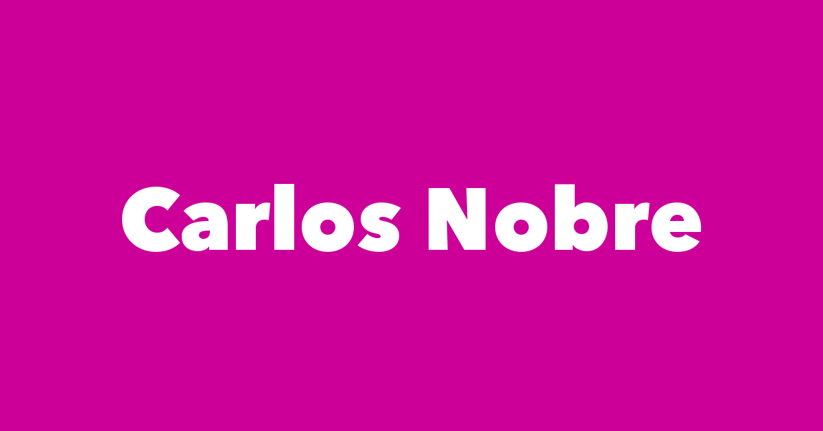 Carlos Nobre - Spouse, Children, Birthday & More