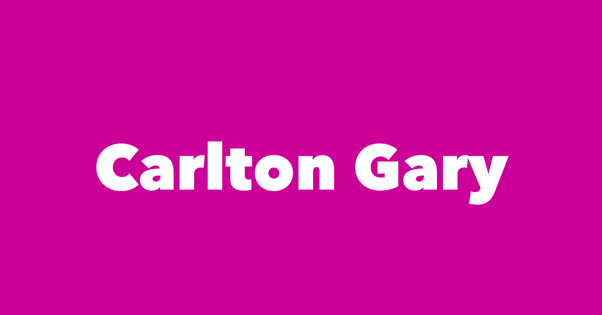 Carlton Gary - Spouse, Children, Birthday & More