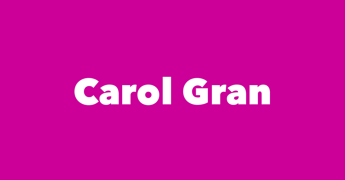 Carol Gran - Spouse, Children, Birthday & More