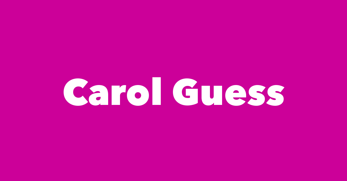 Carol Guess - Spouse, Children, Birthday & More