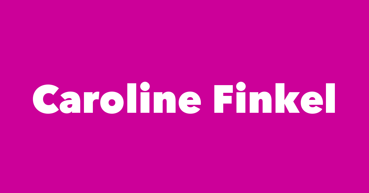 Caroline Finkel - Spouse, Children, Birthday & More