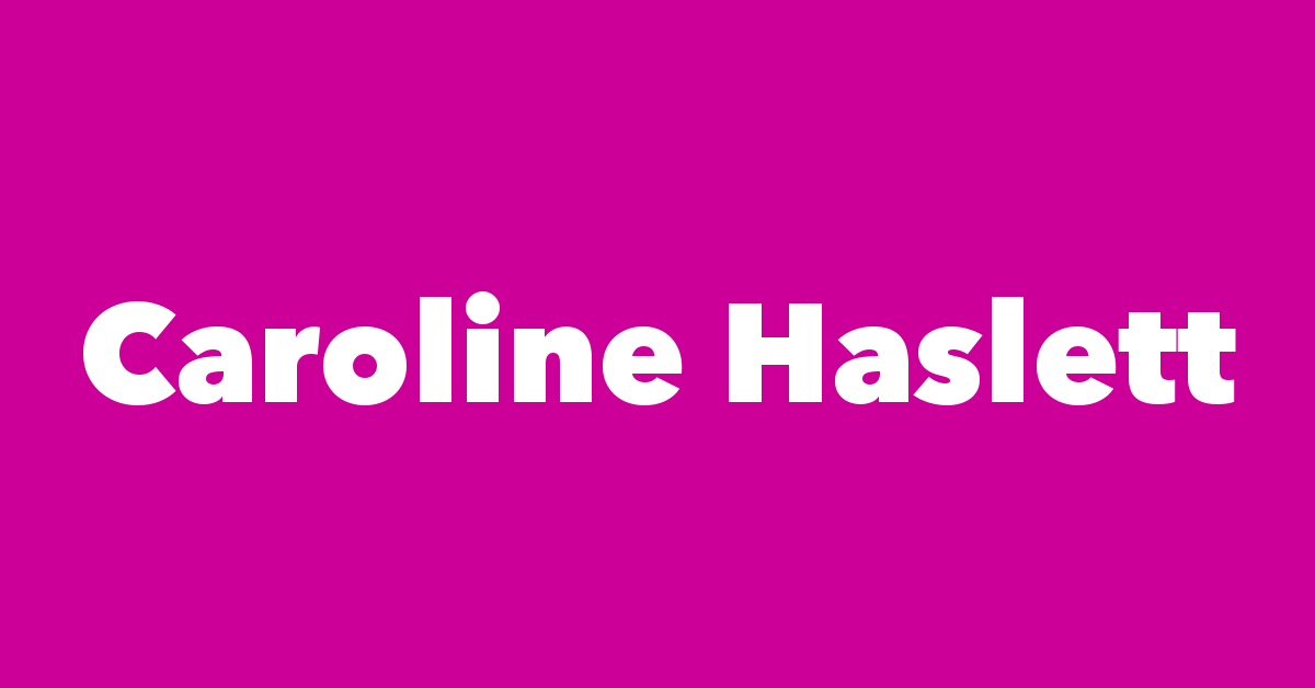 Caroline Haslett - Spouse, Children, Birthday & More