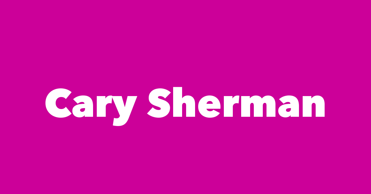 Cary Sherman - Spouse, Children, Birthday & More