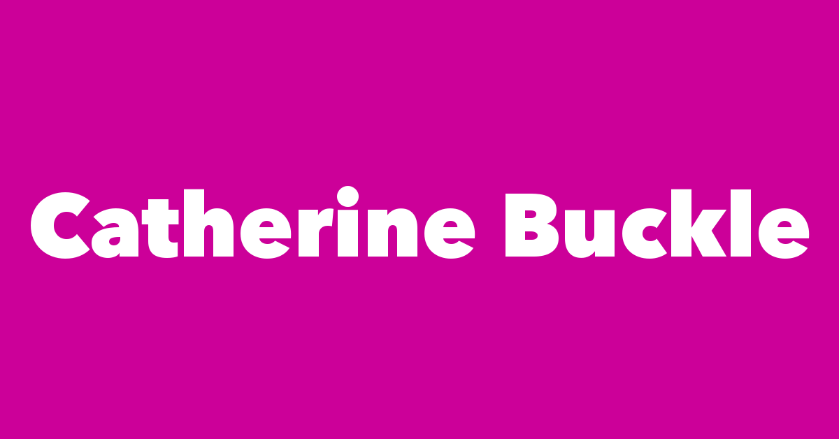 Catherine Buckle - Spouse, Children, Birthday & More