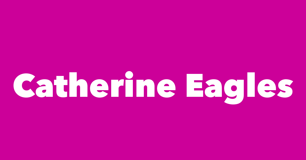 Catherine Eagles - Spouse, Children, Birthday & More