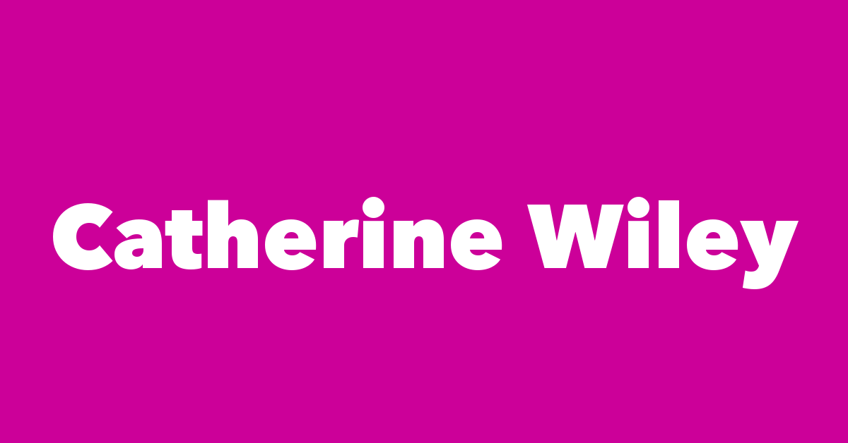 Catherine Wiley - Spouse, Children, Birthday & More