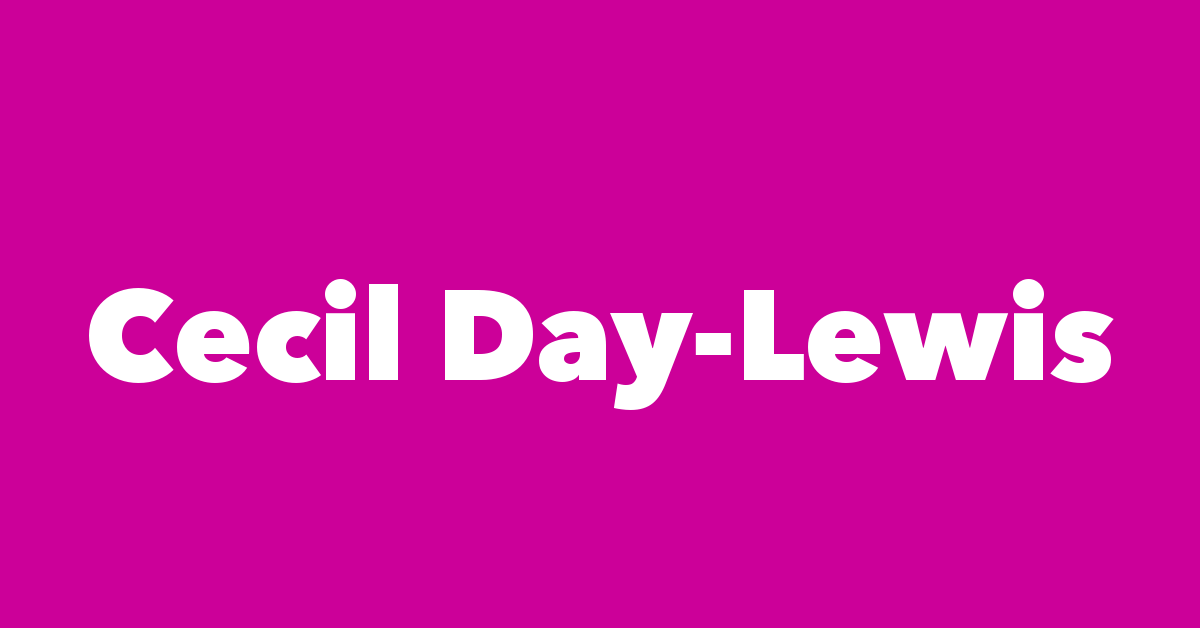 Cecil Day-Lewis - Spouse, Children, Birthday & More