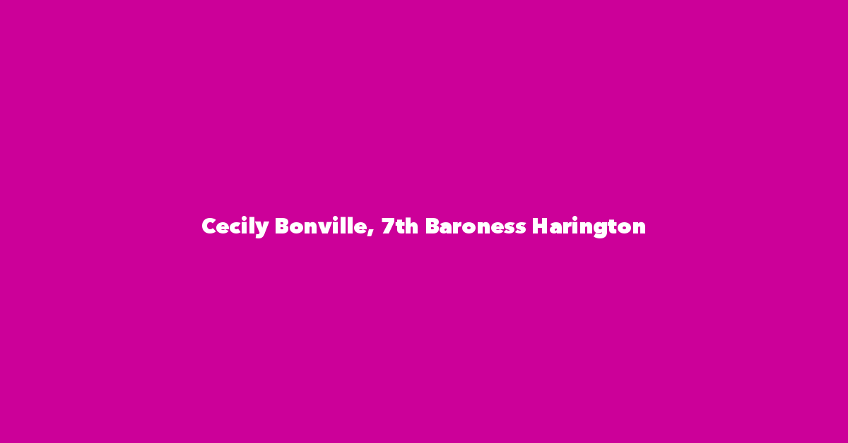 Cecily Bonville, 7th Baroness Harington - Spouse, Children, Birthday & More