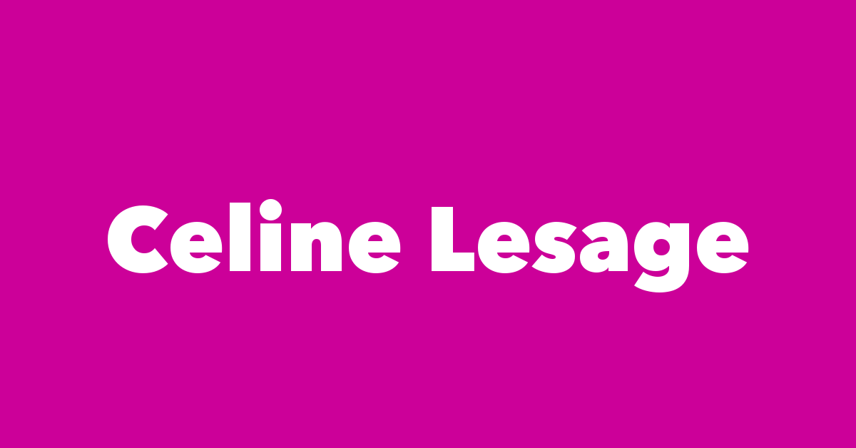 Celine Lesage - Spouse, Children, Birthday & More