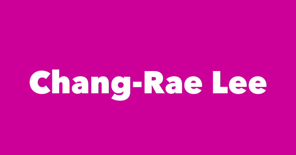 Chang-Rae Lee - Spouse, Children, Birthday & More