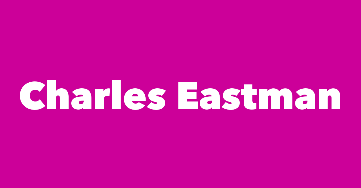 Charles Eastman - Spouse, Children, Birthday & More