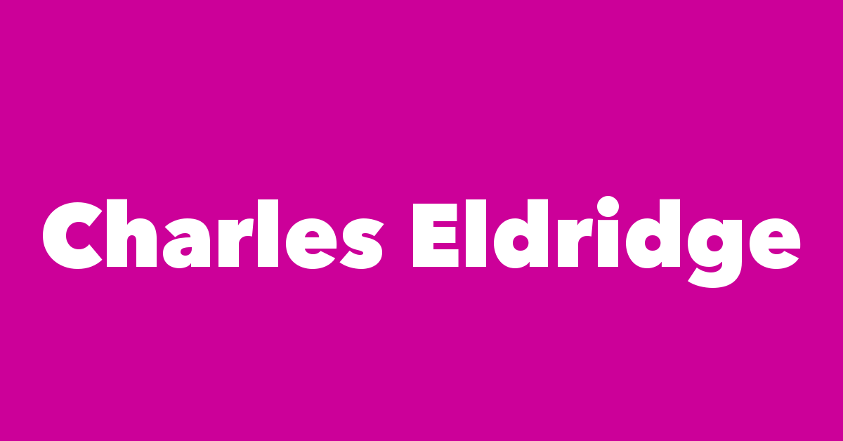 Charles Eldridge - Spouse, Children, Birthday & More