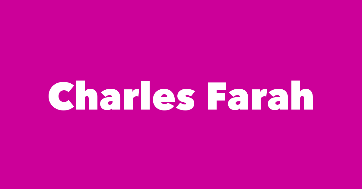 Charles Farah - Spouse, Children, Birthday & More