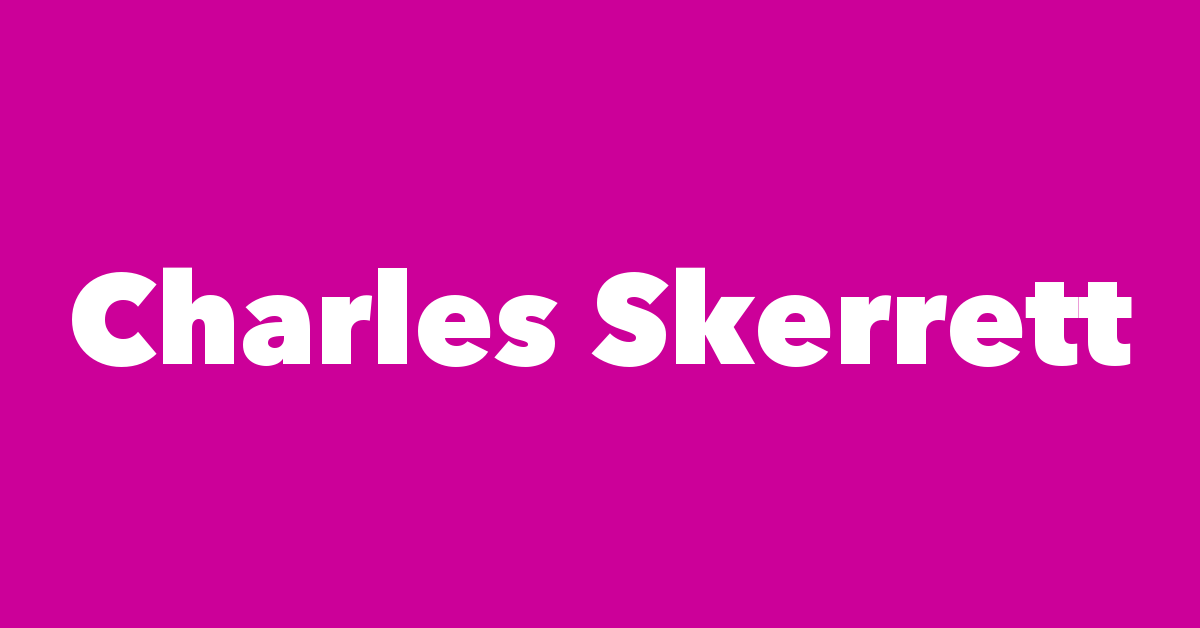Charles Skerrett - Spouse, Children, Birthday & More