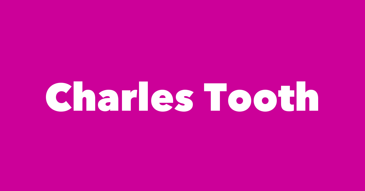 Charles Tooth - Spouse, Children, Birthday & More