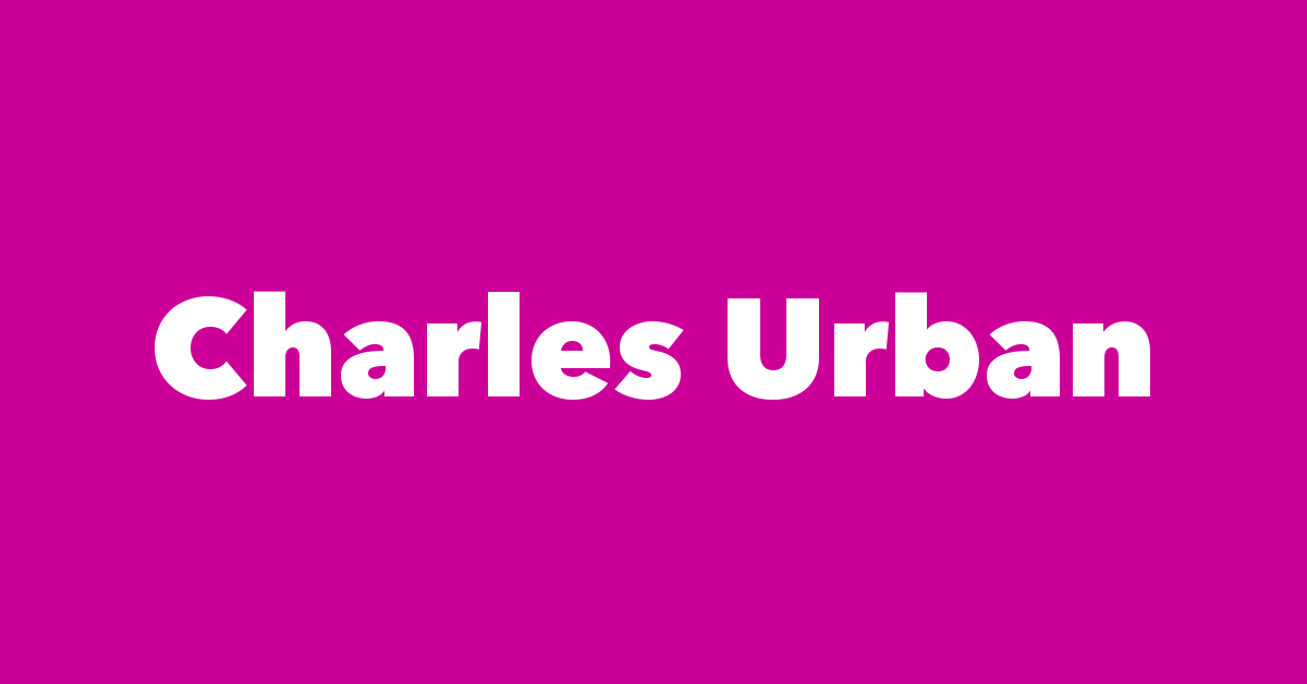 Charles Urban - Spouse, Children, Birthday & More