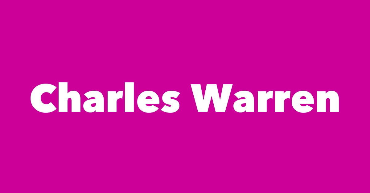 Charles Warren - Spouse, Children, Birthday & More