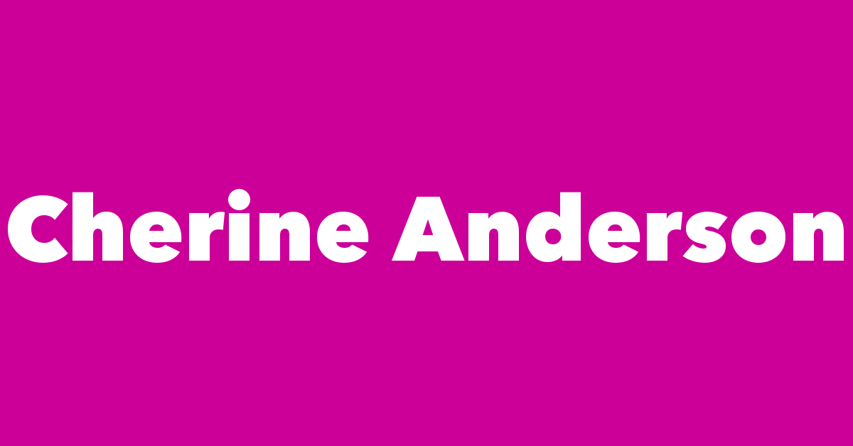 Cherine Anderson - Spouse, Children, Birthday & More