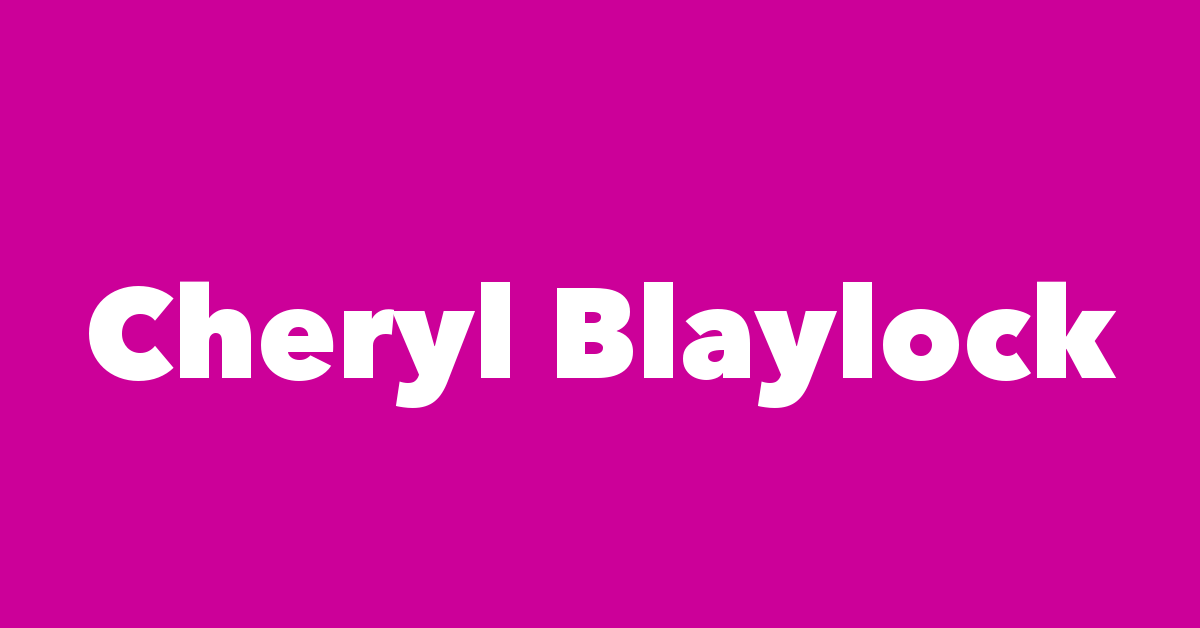 Cheryl Blaylock - Spouse, Children, Birthday & More