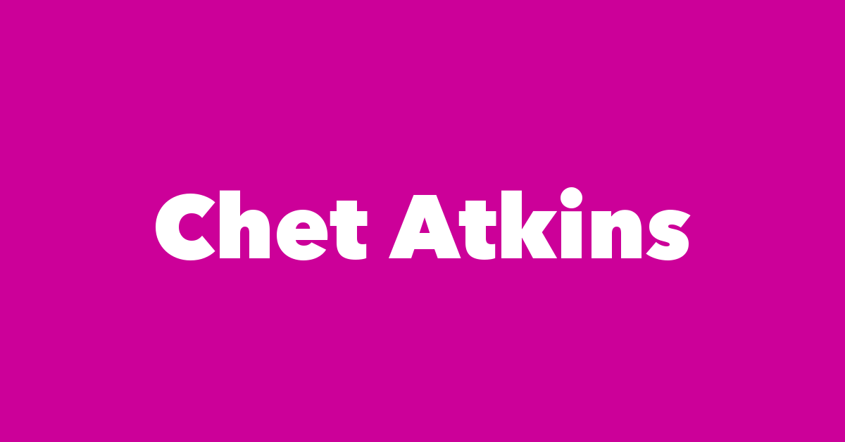 Chet Atkins - Spouse, Children, Birthday & More
