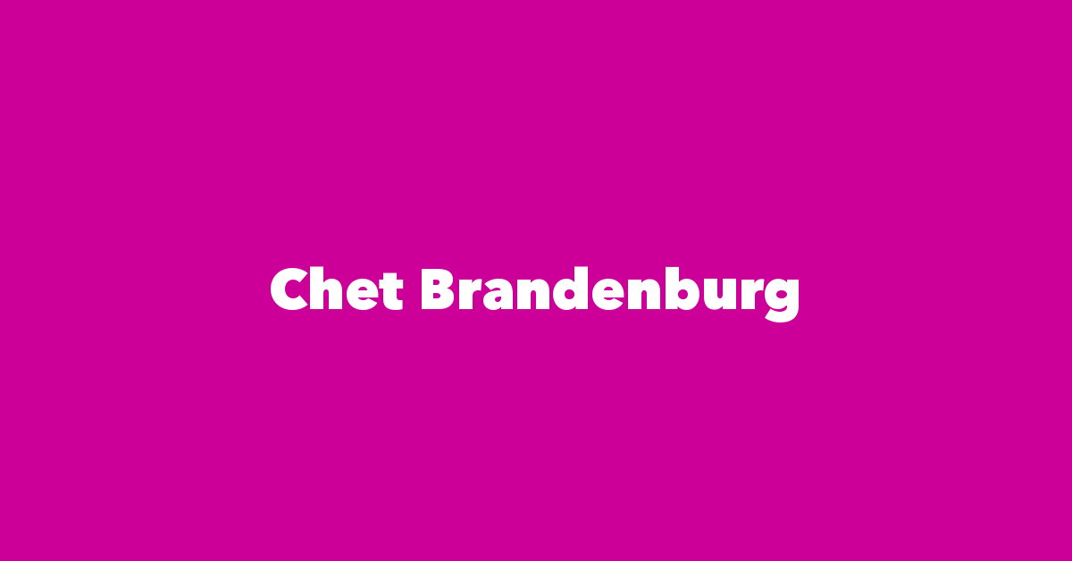 Chet Brandenburg - Spouse, Children, Birthday & More