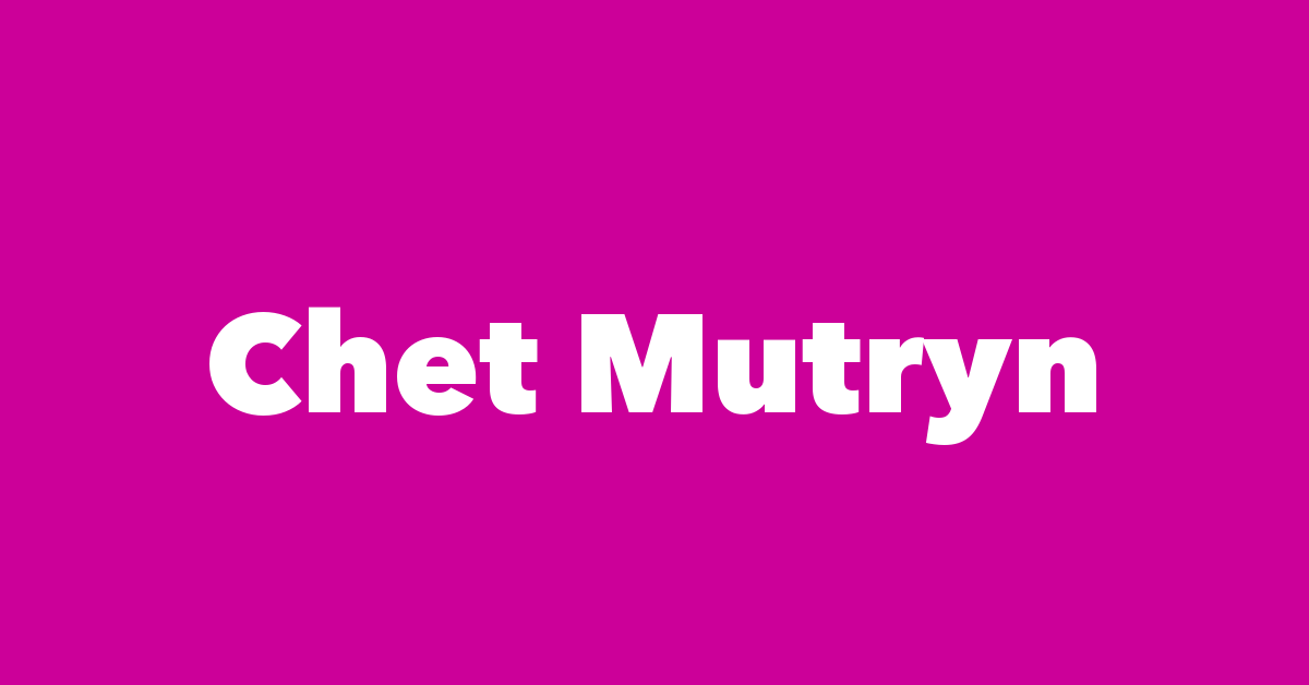 Chet Mutryn - Spouse, Children, Birthday & More