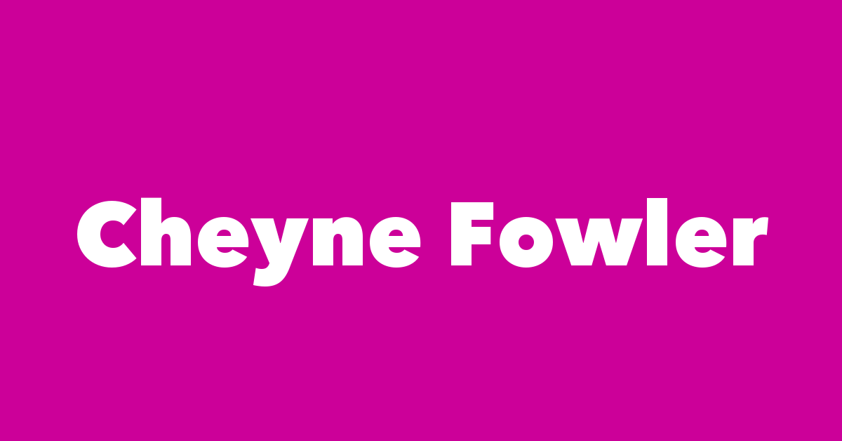 Cheyne Fowler - Spouse, Children, Birthday & More