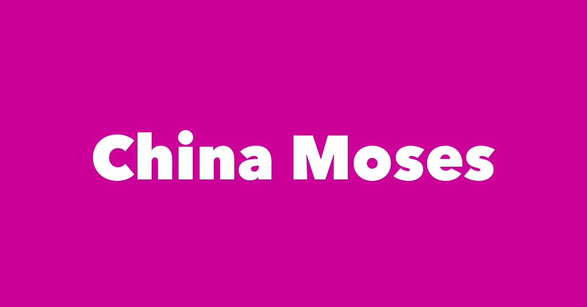 China Moses - Spouse, Children, Birthday & More