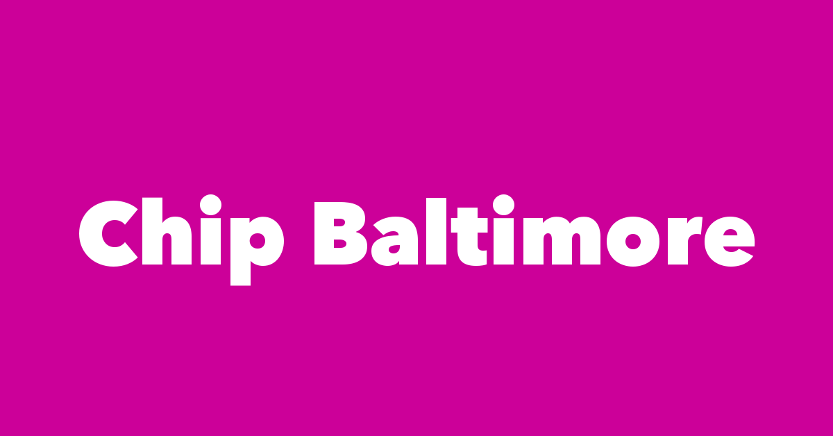 Chip Baltimore - Spouse, Children, Birthday & More