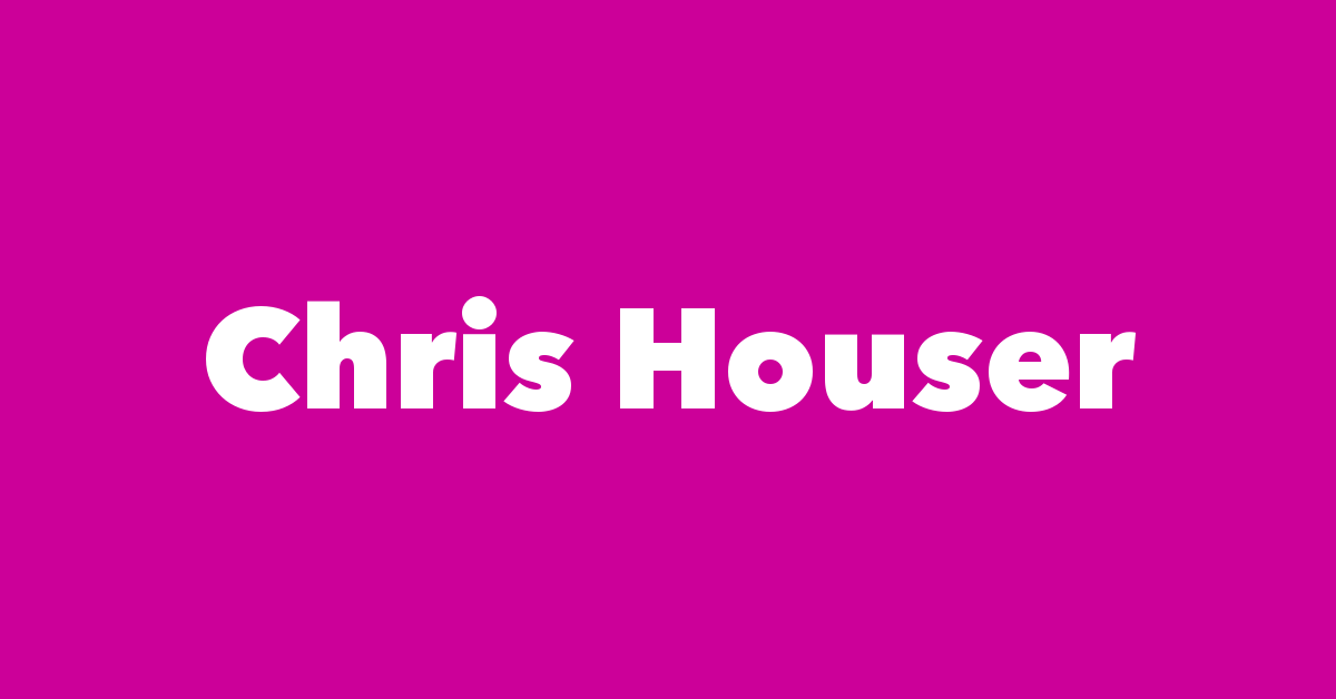 Chris Houser - Spouse, Children, Birthday & More