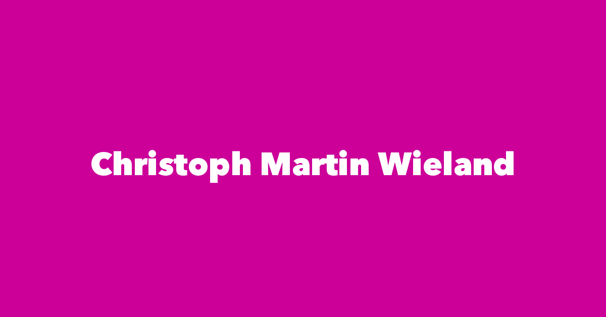 Christoph Martin Wieland - Spouse, Children, Birthday & More
