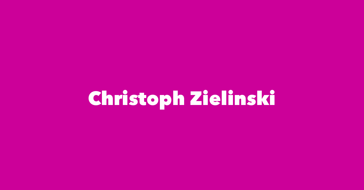 Christoph Zielinski - Spouse, Children, Birthday & More