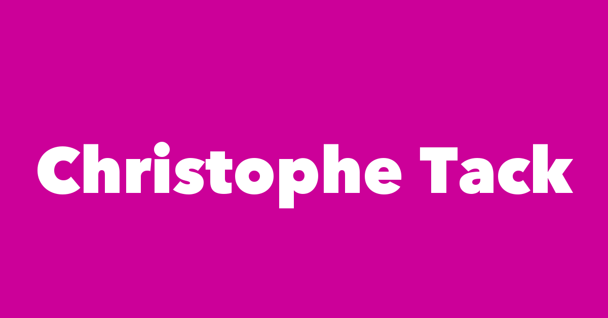 Christophe Tack - Spouse, Children, Birthday & More