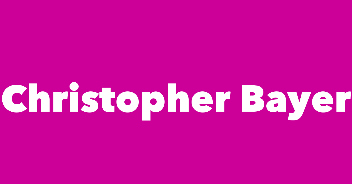 Christopher Bayer - Spouse, Children, Birthday & More