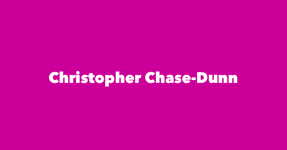 Christopher Chase-Dunn - Spouse, Children, Birthday & More