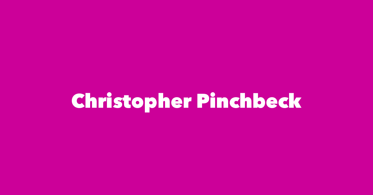 Christopher Pinchbeck - Spouse, Children, Birthday & More