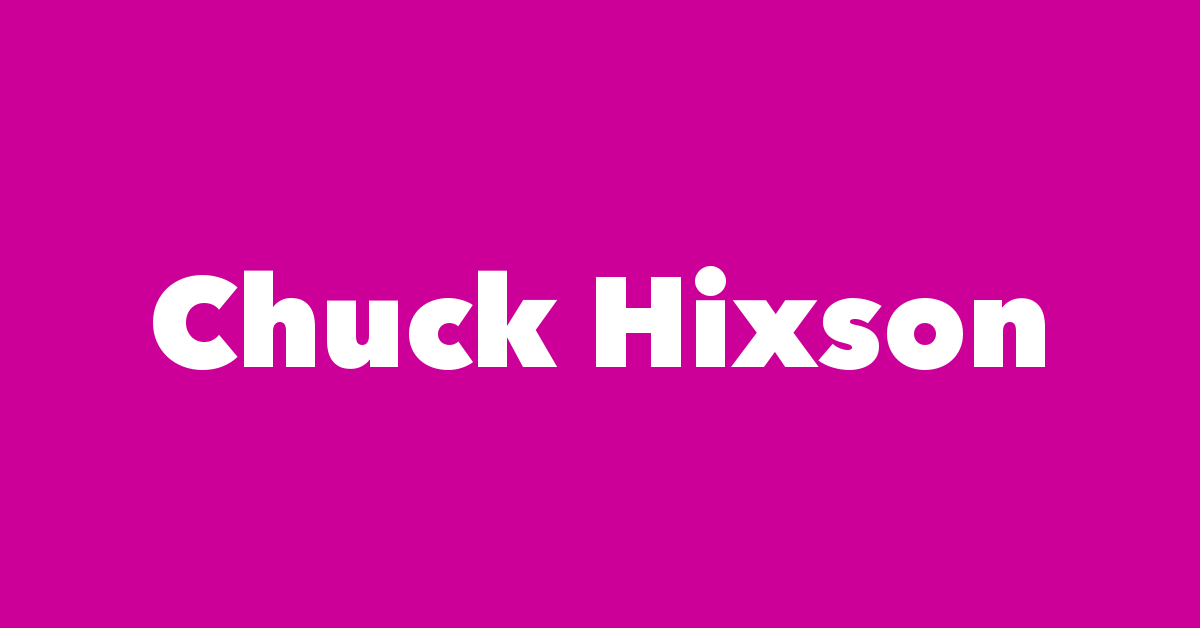 Chuck Hixson - Spouse, Children, Birthday & More