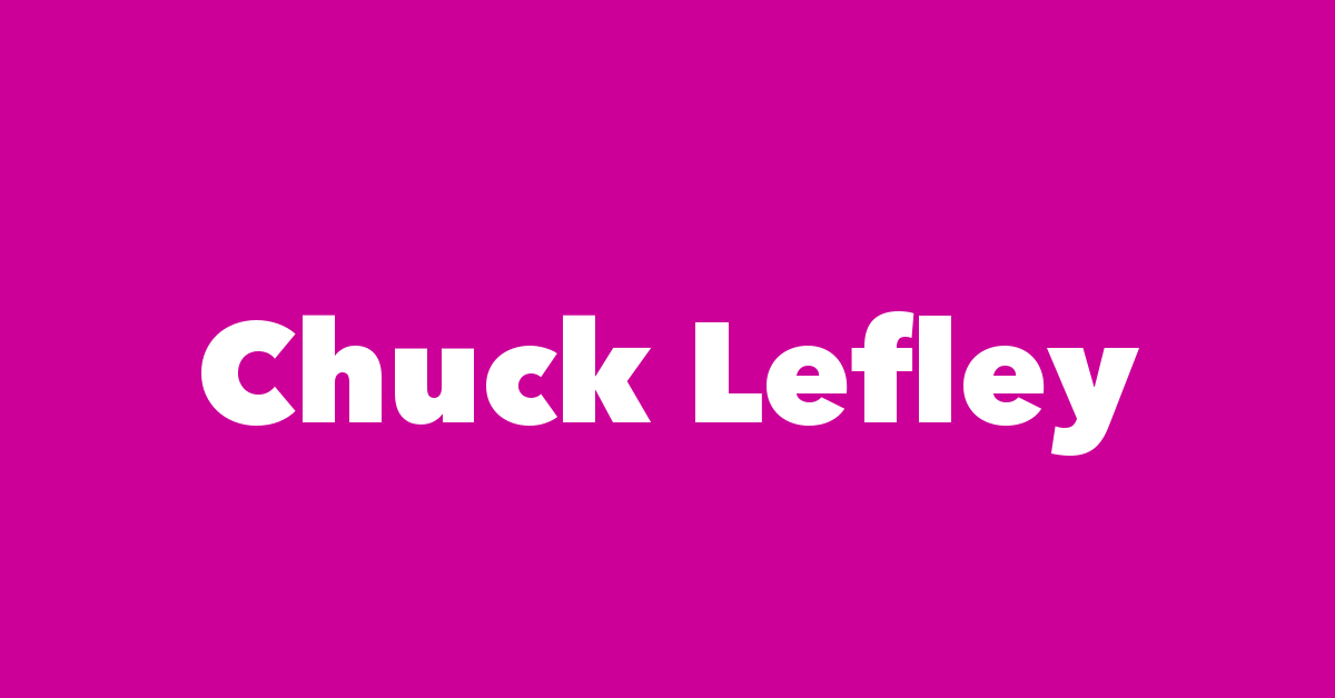 Chuck Lefley - Spouse, Children, Birthday & More