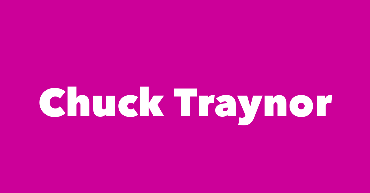 Chuck Traynor - Spouse, Children, Birthday & More