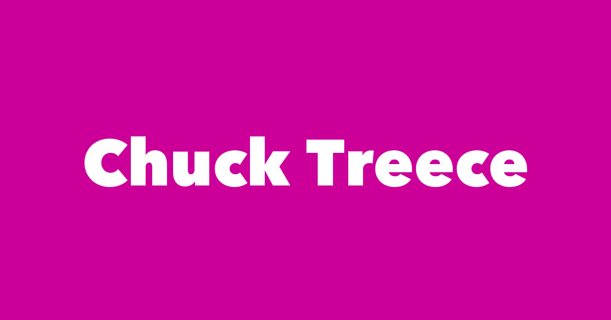 Chuck Treece - Spouse, Children, Birthday & More