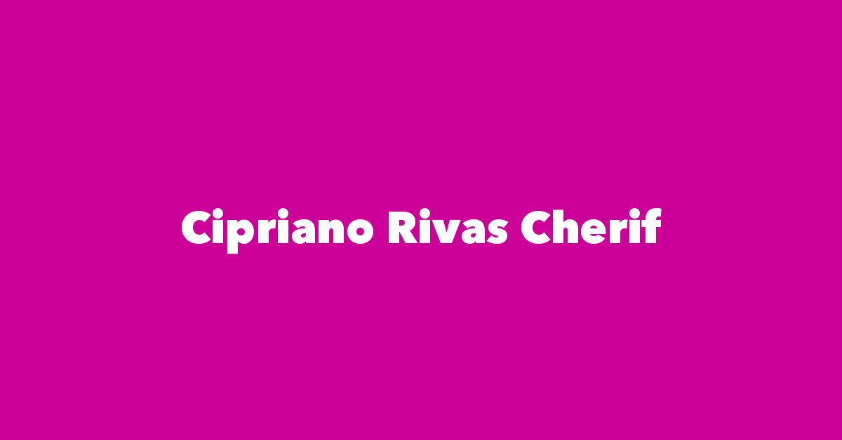 Cipriano Rivas Cherif - Spouse, Children, Birthday & More