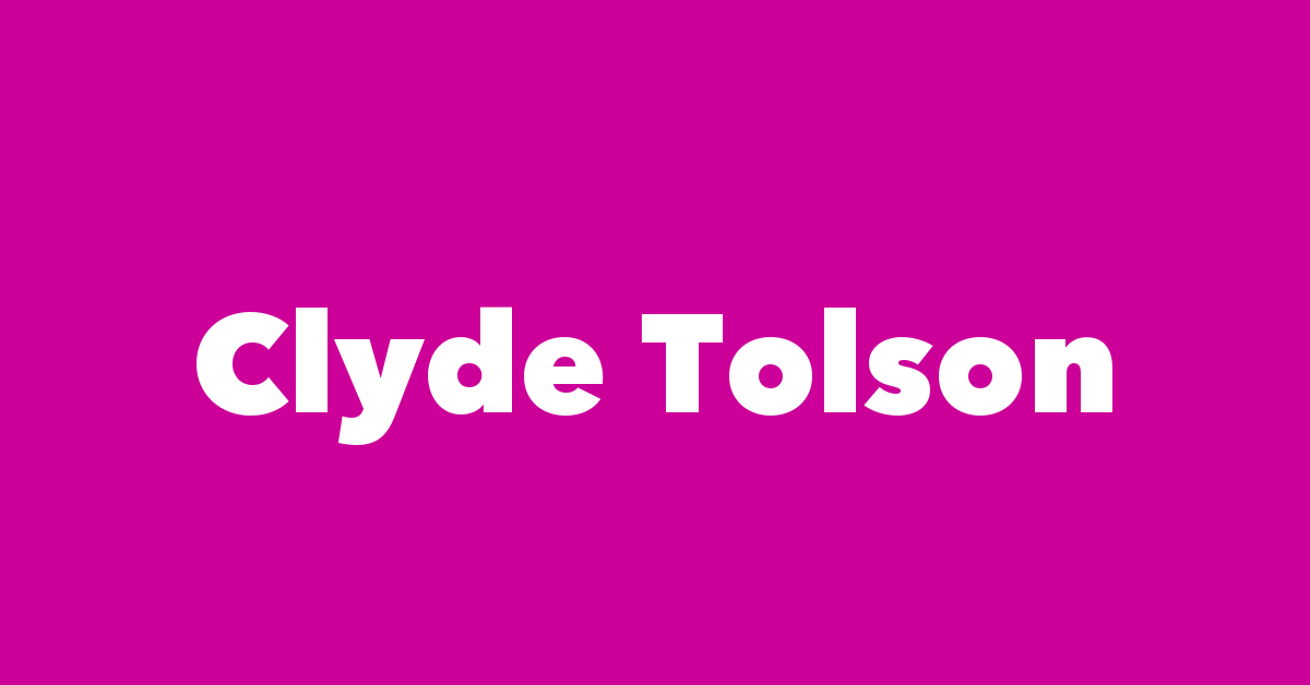 Clyde Tolson - Spouse, Children, Birthday & More