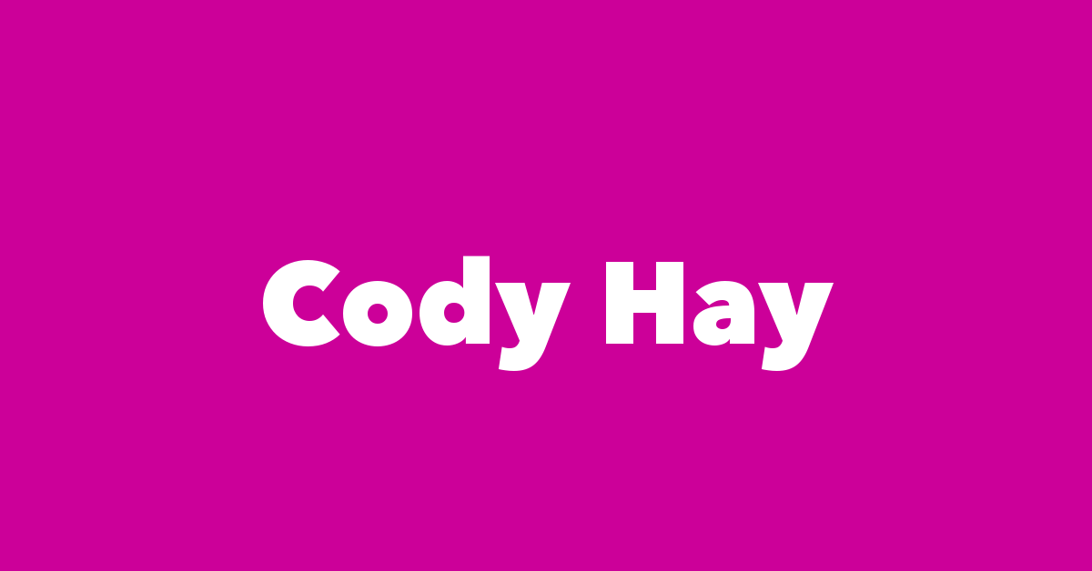 Cody Hay - Spouse, Children, Birthday & More