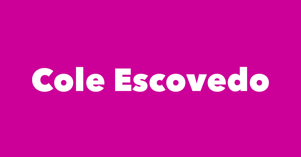 Cole Escovedo - Spouse, Children, Birthday & More
