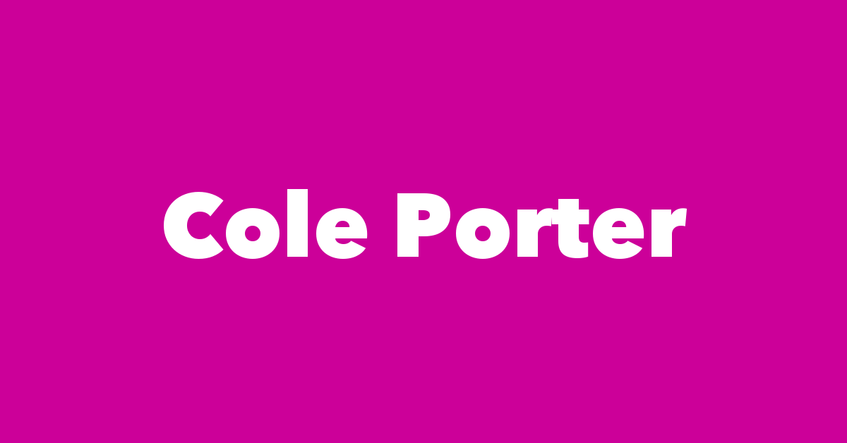 Cole Porter - Spouse, Children, Birthday & More