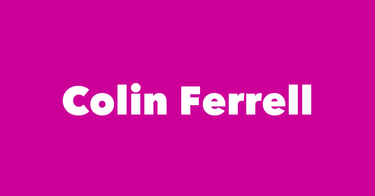 Colin Ferrell - Spouse, Children, Birthday & More