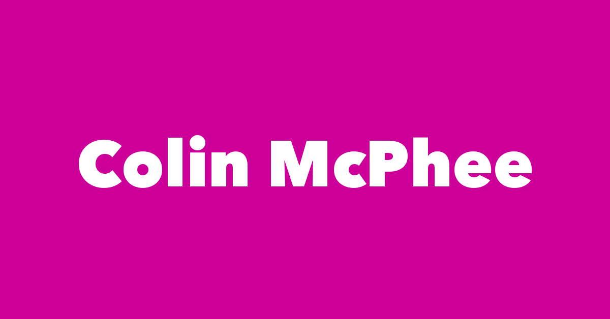 Colin McPhee - Spouse, Children, Birthday & More