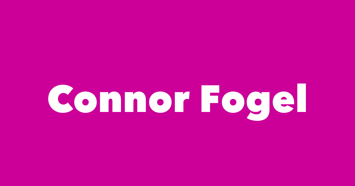 Connor Fogel - Spouse, Children, Birthday & More