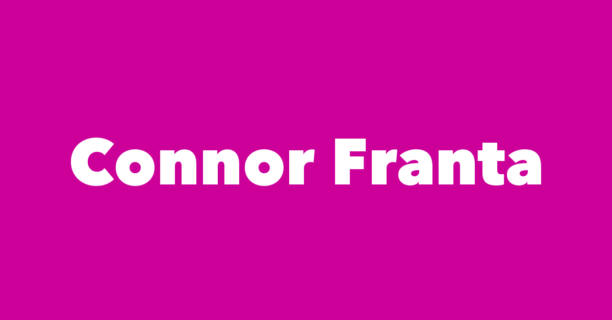 Connor Franta - Spouse, Children, Birthday & More