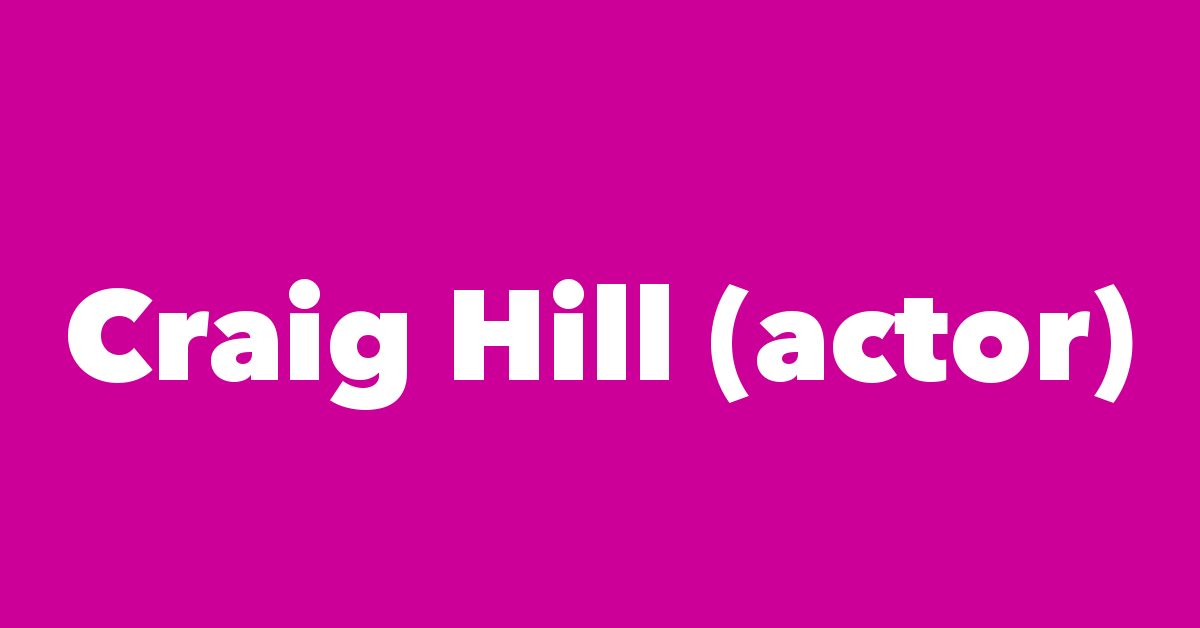 Craig Hill (actor) - Spouse, Children, Birthday & More